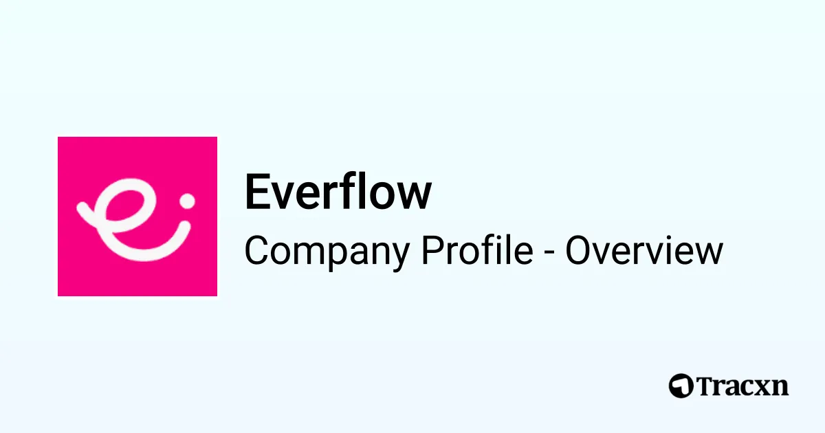 Everflow - 2026 Company Profile, Team, Funding, Competitors ...