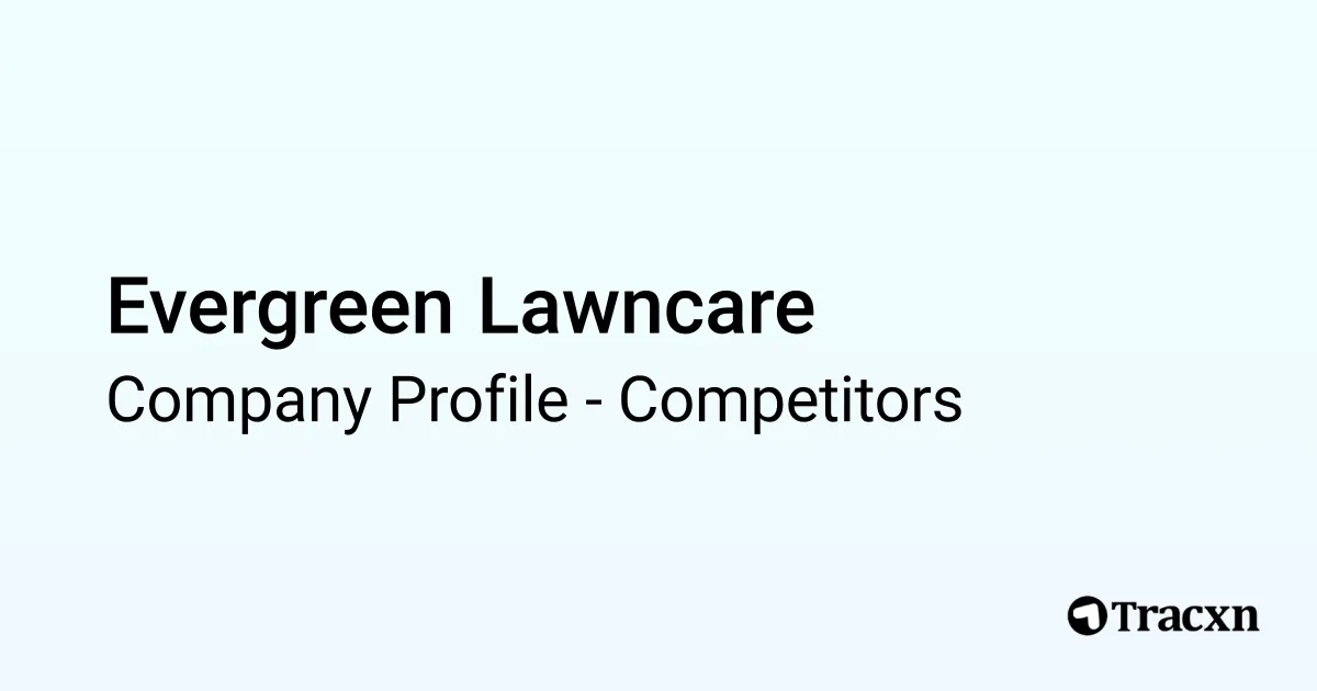 Evergreen Lawncare - 1422 Competitors and Alternatives - Tracxn