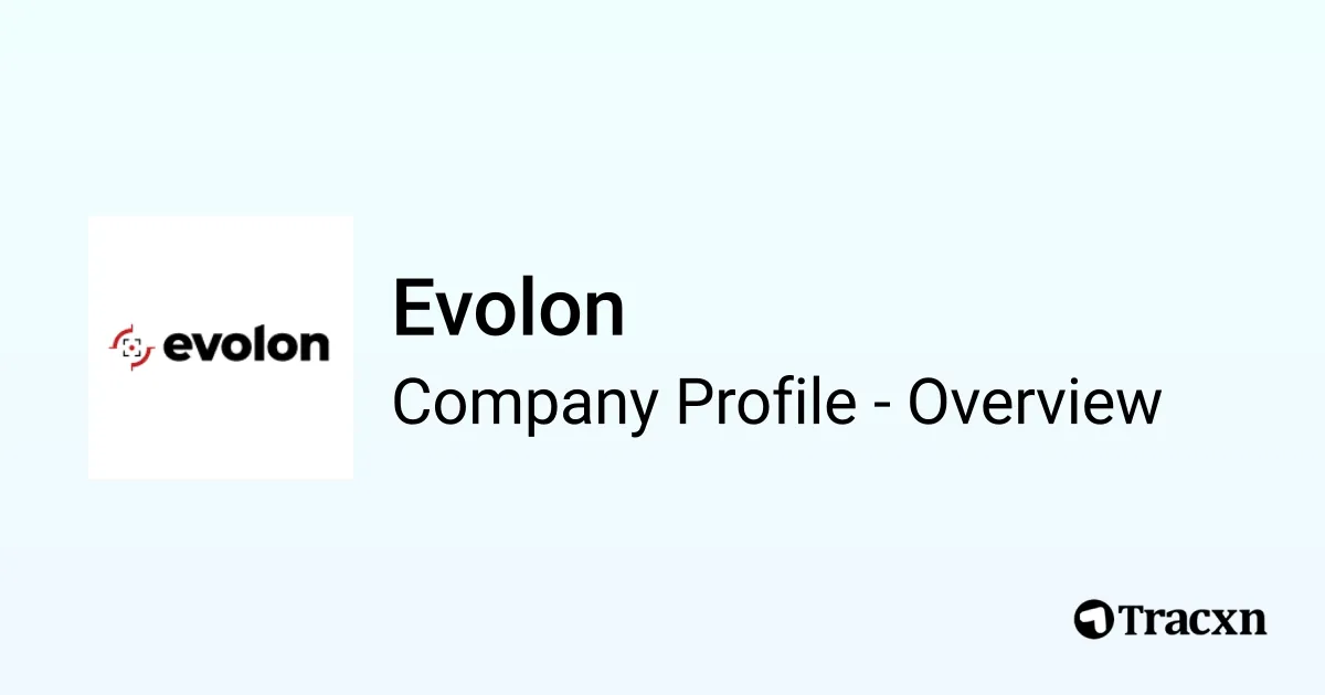 Evolon - 2026 Company Profile, Team, Funding & Competitors - Tracxn