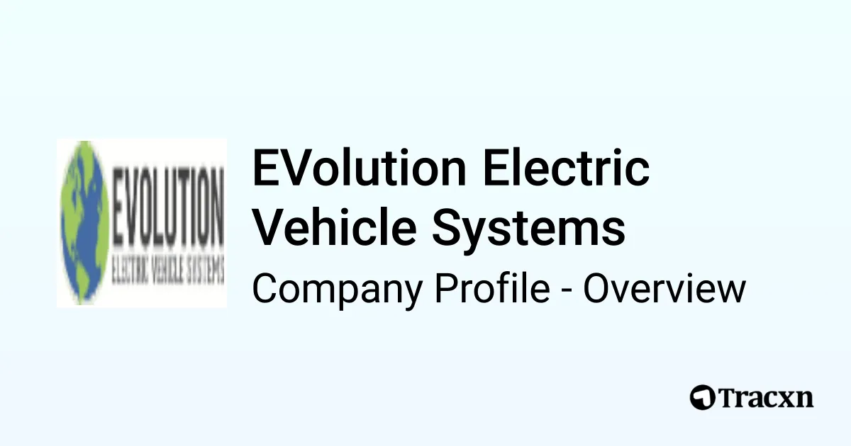 EVolution Electric Vehicle Systems - 2025 Company Profile & Competitors ...