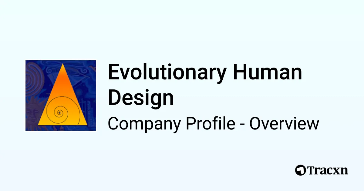 Evolutionary Human Design - 2025 Company Profile & Competitors - Tracxn
