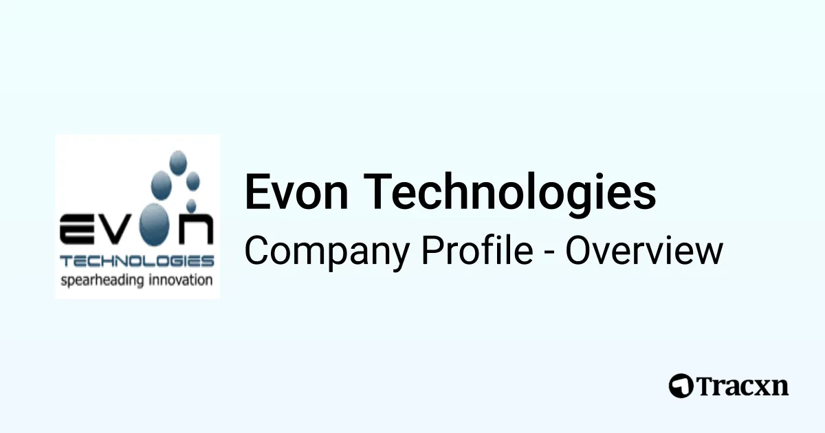 Evon Technologies - 2025 Company Profile, Team, Competitors & Financials - Tracxn