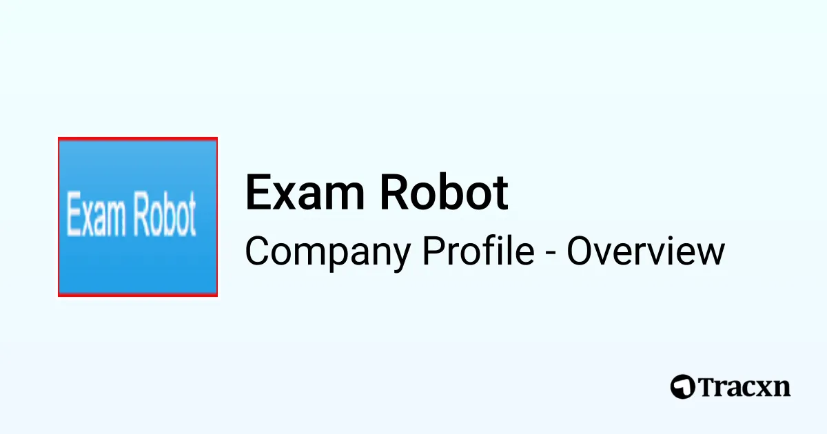 Exam Robot - 2025 Company Profile & Competitors - Tracxn