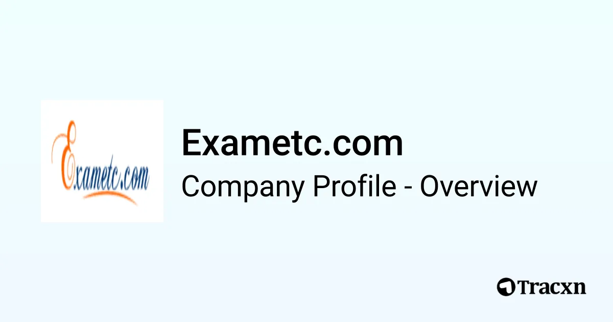 Exametc.com - 2025 Company Profile & Competitors - Tracxn