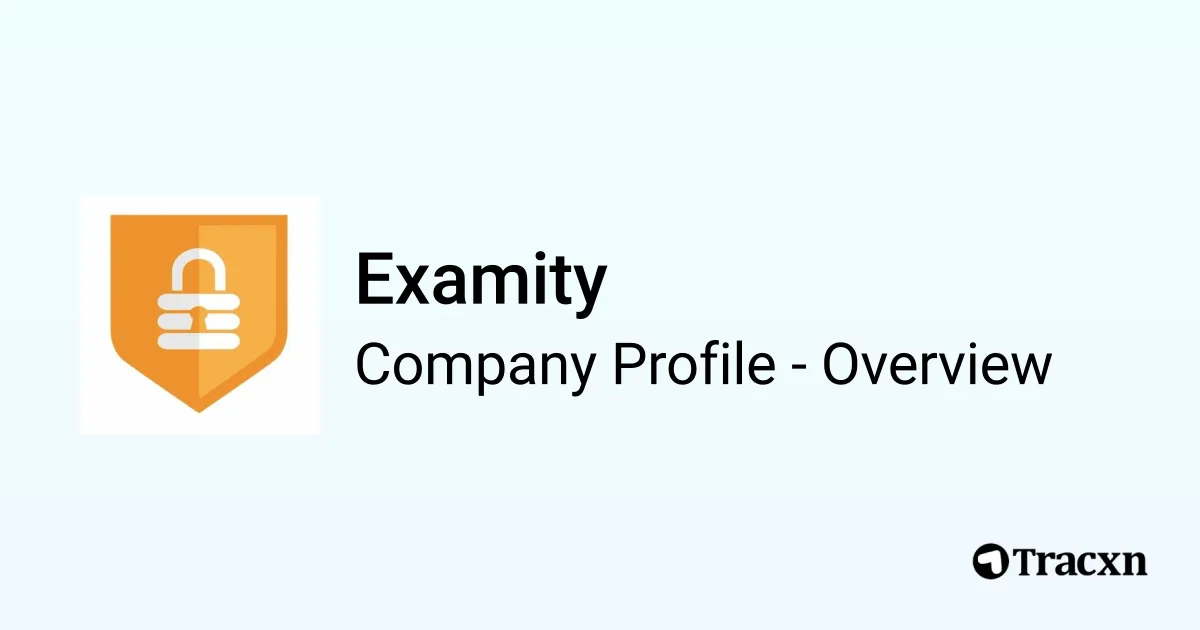 Examity - 2026 Company Profile, Funding & Competitors - Tracxn