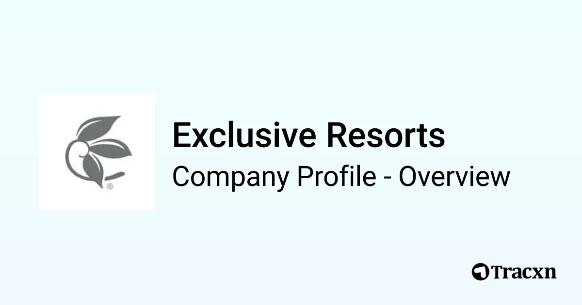 Exclusive Resorts - 2026 Company Profile, Team & Funding - Tracxn