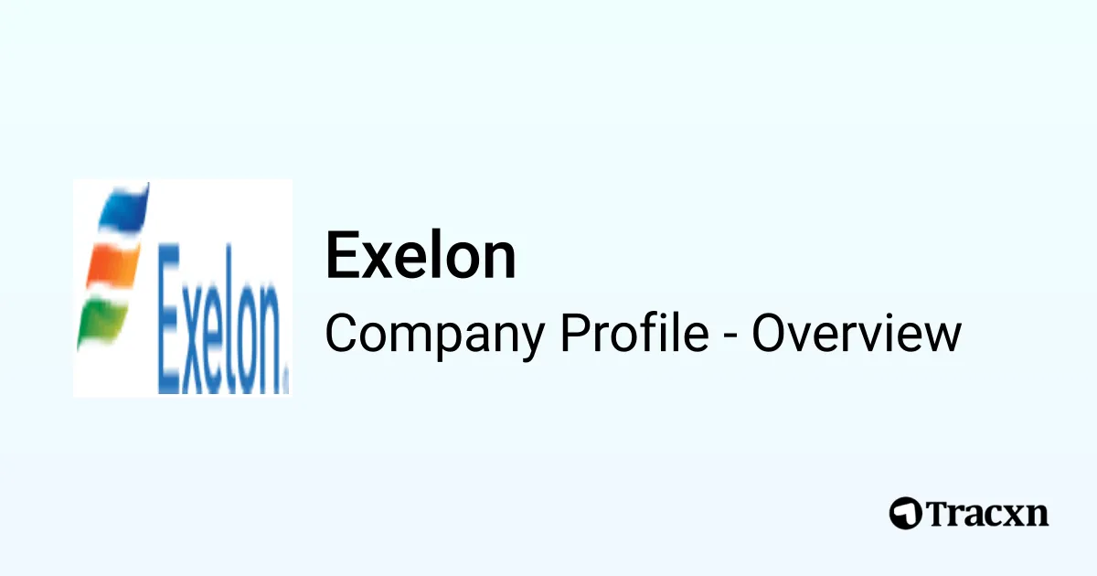Exelon - 2025 Company Profile, Team, Funding, Competitors & Financials ...