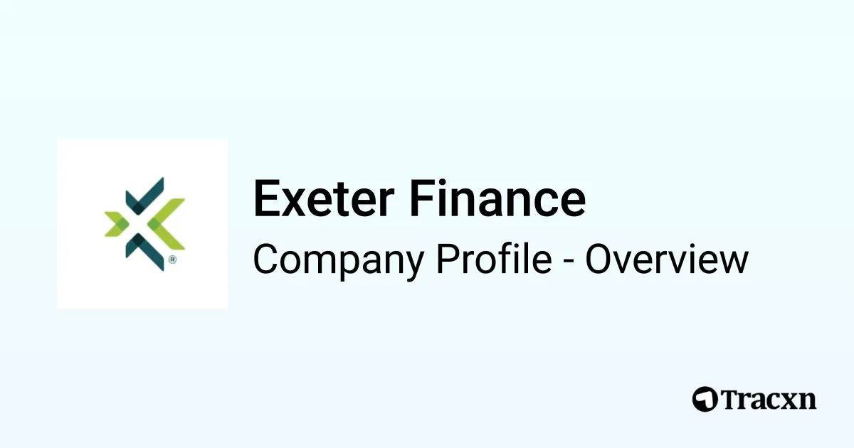 Exeter Finance - 2025 Company Profile, Team, Funding & Competitors - Tracxn
