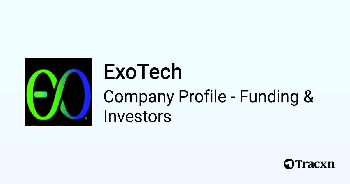 ExoTech - 2026 Funding Rounds & List of Investors - Tracxn
