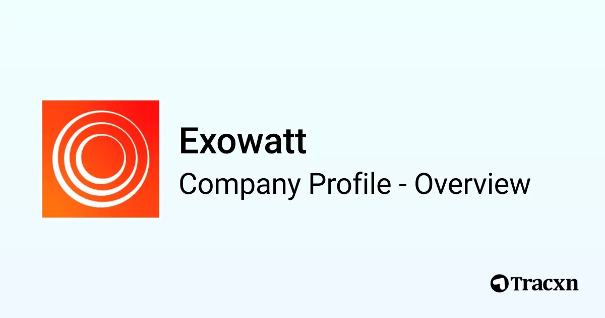 Exowatt - 2025 Company Profile, Team, Funding & Competitors - Tracxn