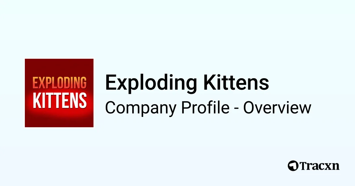 Exploding Kittens - 2026 Company Profile, Team, Funding & Competitors - Tracxn