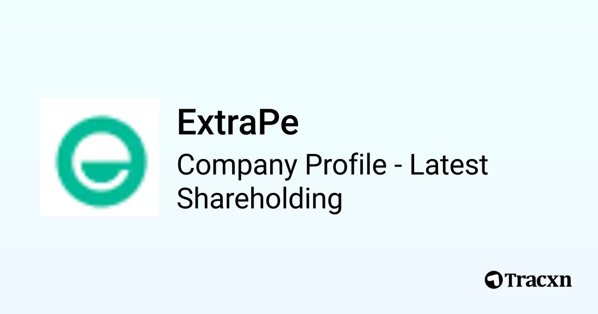 ExtraPe - 2026 Latest Shareholding - Tracxn