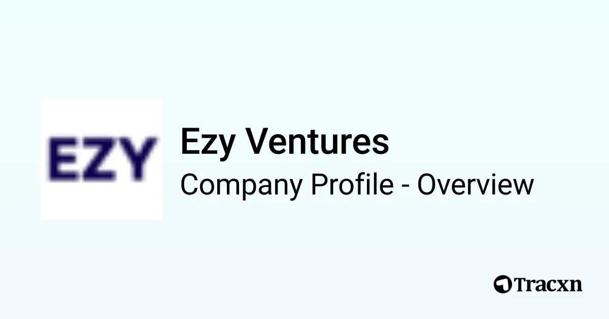 Ezy Ventures - 2025 Company Profile & Competitors - Tracxn