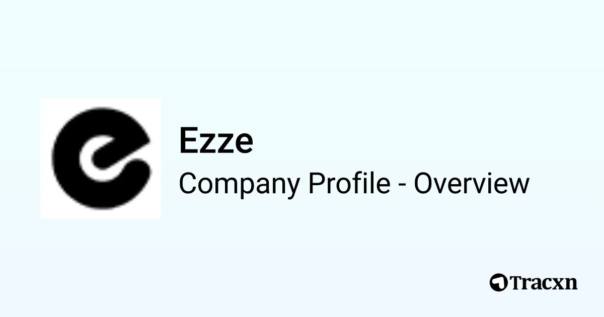 Ezze - 2026 Company Profile, Team & Competitors - Tracxn