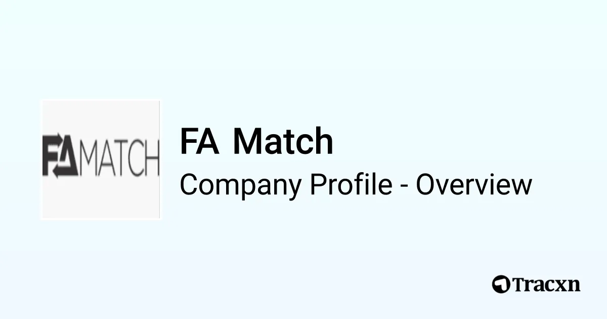 FA Match - 2026 Company Profile, Team, Funding & Competitors - Tracxn