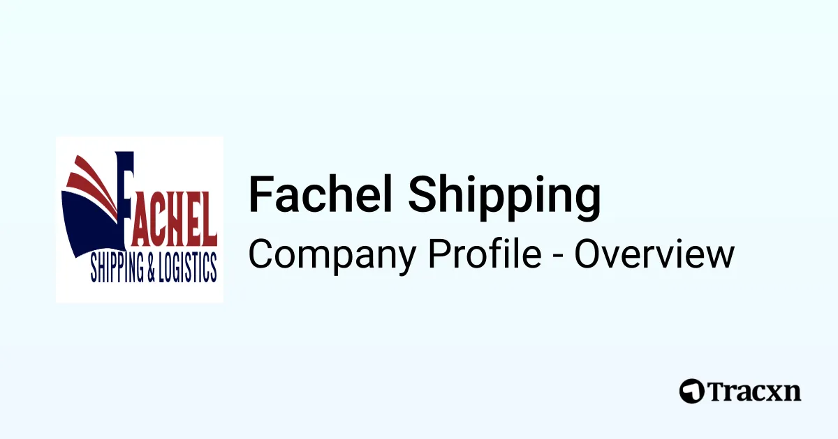 Fachel Shipping - 2025 Company Profile & Competitors - Tracxn