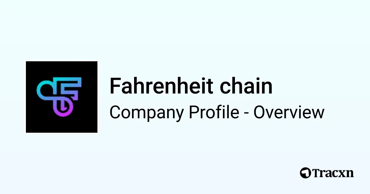 Fahrenheit chain - 2026 Company Profile, Team & Competitors - Tracxn