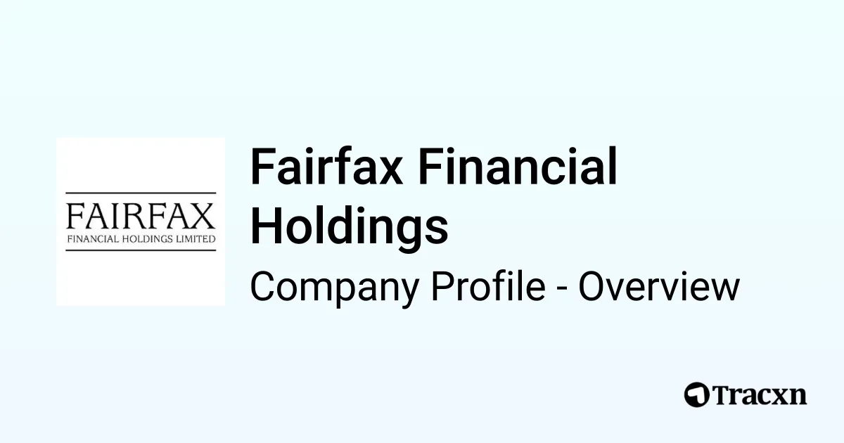 Fairfax Financial Holdings - 2026 Company Profile, Team, Funding ...