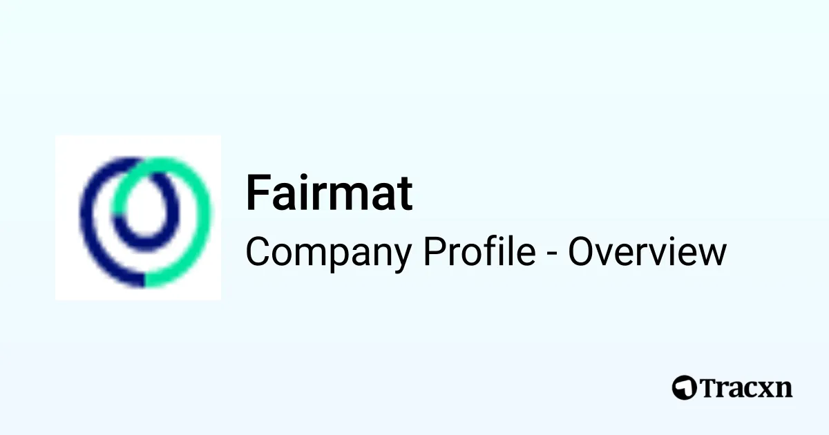 Fairmat - 2025 Company Profile, Team, Funding & Competitors - Tracxn