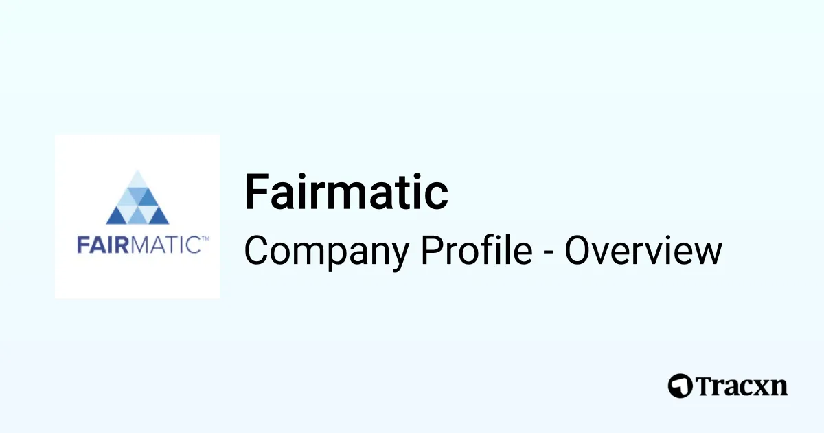 Fairmatic - 2025 Company Profile, Team, Funding & Competitors - Tracxn