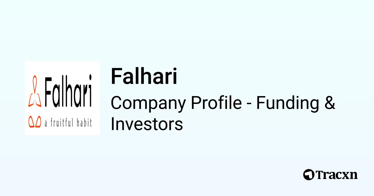 Falhari - 2025 Funding Rounds & List of Investors - Tracxn