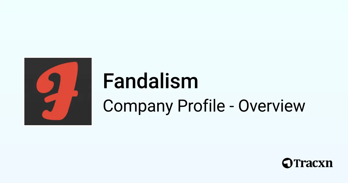 Fandalism - 2026 Company Profile, Team & Competitors - Tracxn