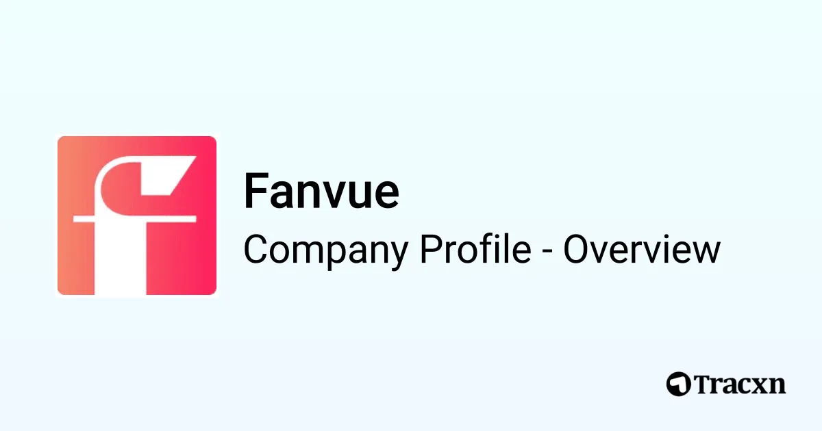 Fanvue - 2026 Company Profile, Team, Funding & Competitors - Tracxn