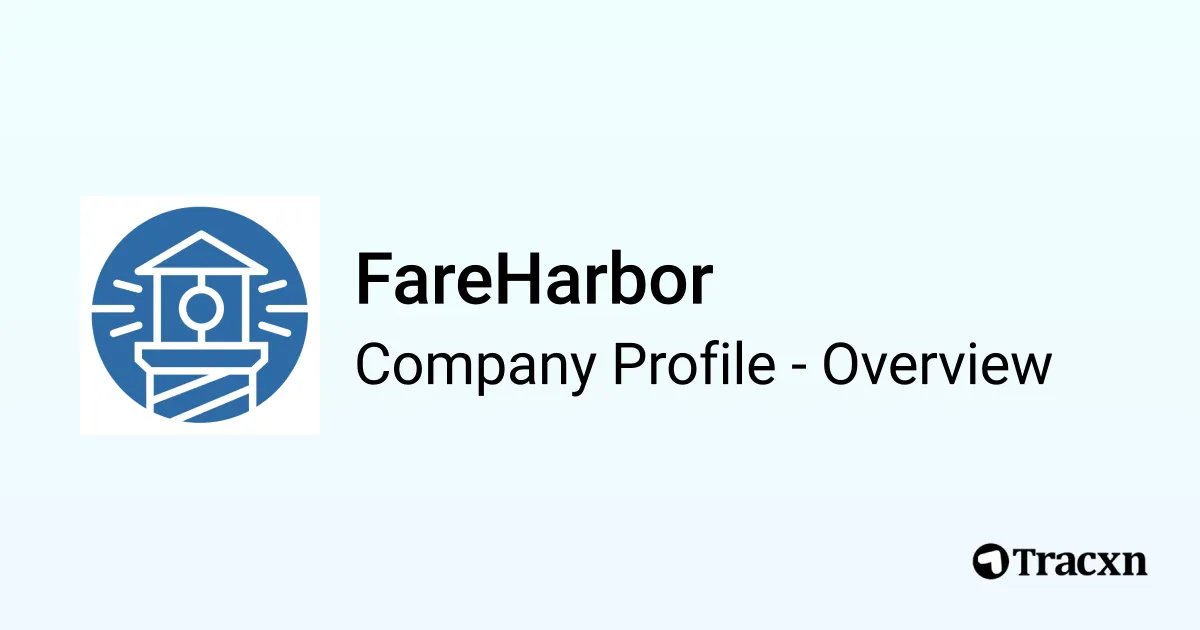 FareHarbor - 2026 Company Profile, Team, Funding & Competitors - Tracxn