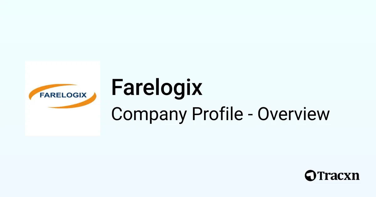 Farelogix - 2025 Company Profile, Team, Funding & Competitors - Tracxn