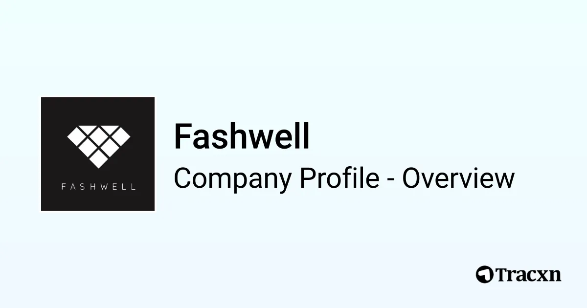 Fashwell - 2026 Company Profile, Team, Funding & Competitors - Tracxn