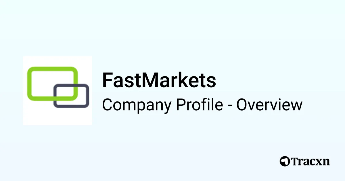 FastMarkets - 2025 Company Profile, Team, Funding, Competitors ...
