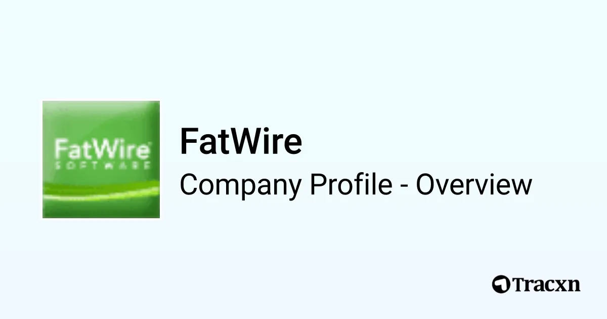 FatWire - 2025 Company Profile, Team, Funding & Competitors - Tracxn