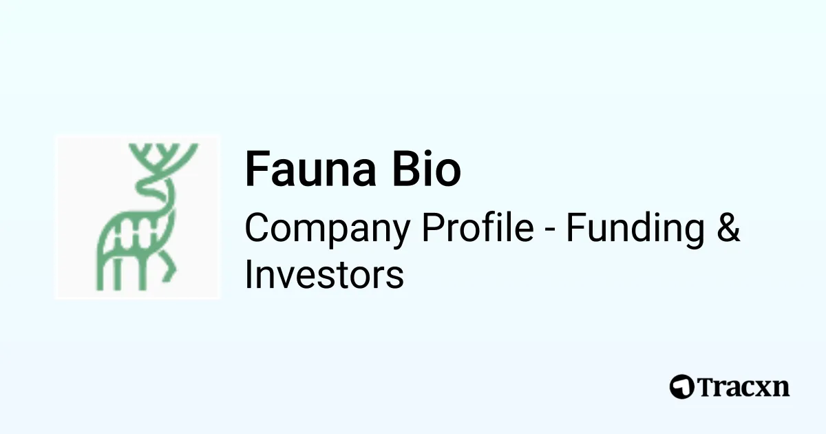 Fauna Bio - 2026 Funding Rounds & List of Investors - Tracxn