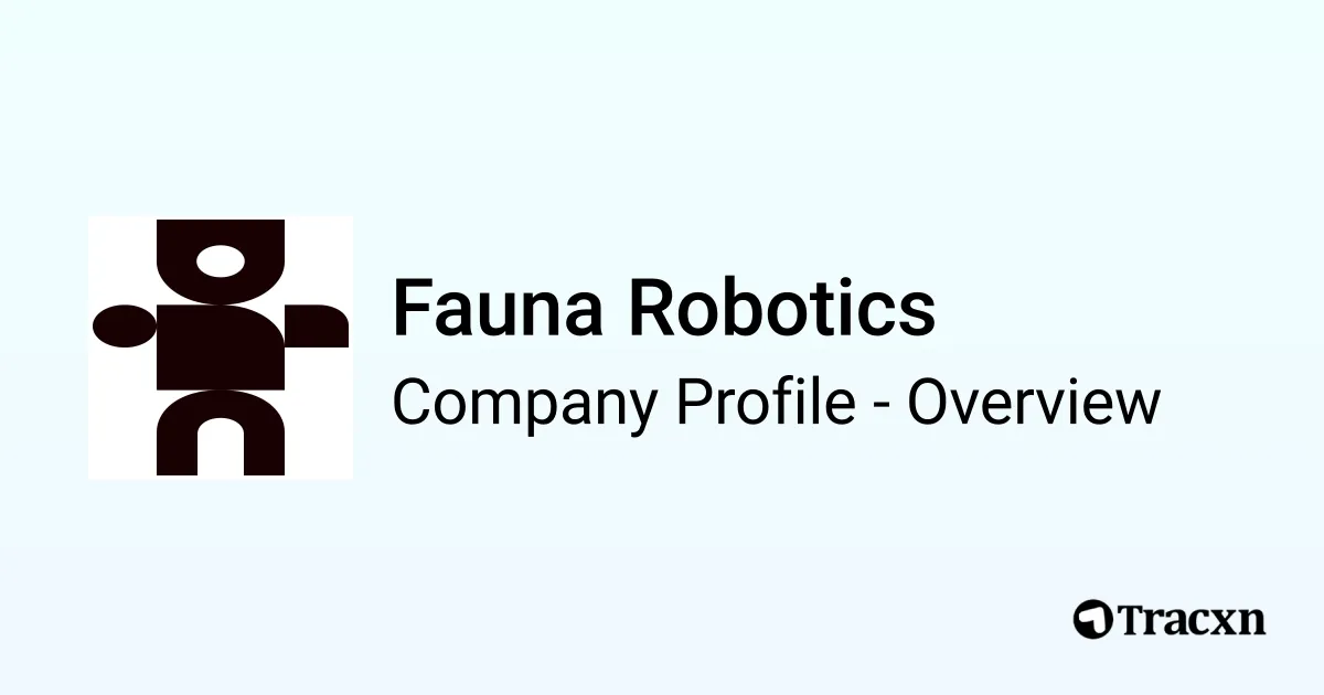 Fauna Robotics - 2025 Company Profile, Team, Funding & Competitors - Tracxn