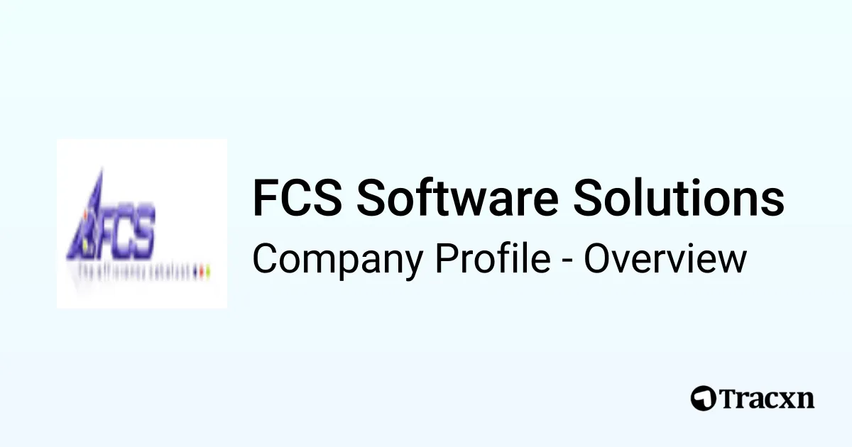FCS Software Solutions - 2025 Company Profile, Competitors & Financials - Tracxn