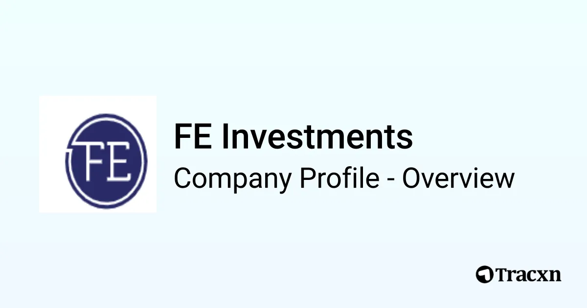 FE Investments - 2025 Company Profile, Competitors & Financials - Tracxn