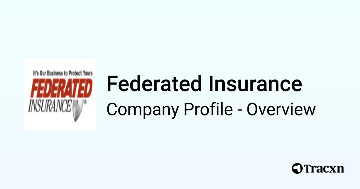 Federated Insurance - 2025 Company Profile & Competitors - Tracxn