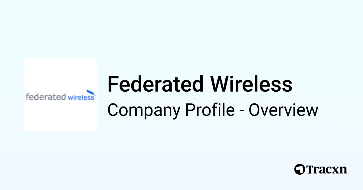 Federated Wireless - 2025 Company Profile, Team, Funding & Competitors ...