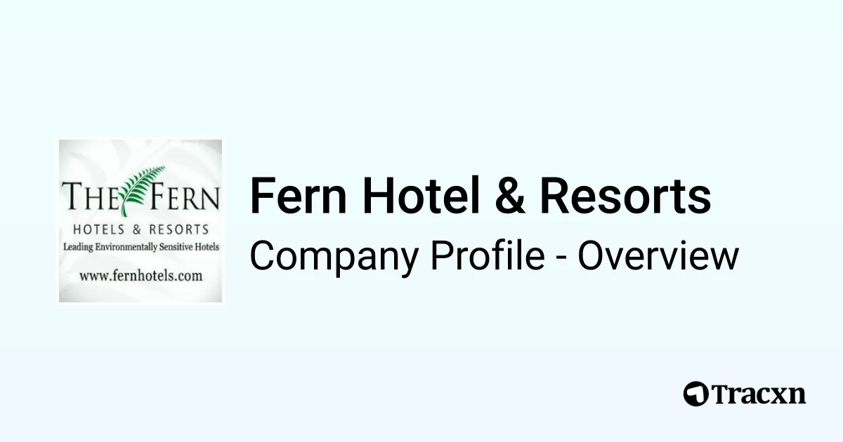 Fern Hotel & Resorts - 2025 Company Profile, Team, Funding, Competitors ...