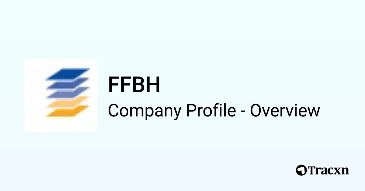 FFBH - 2025 Company Profile & Competitors - Tracxn