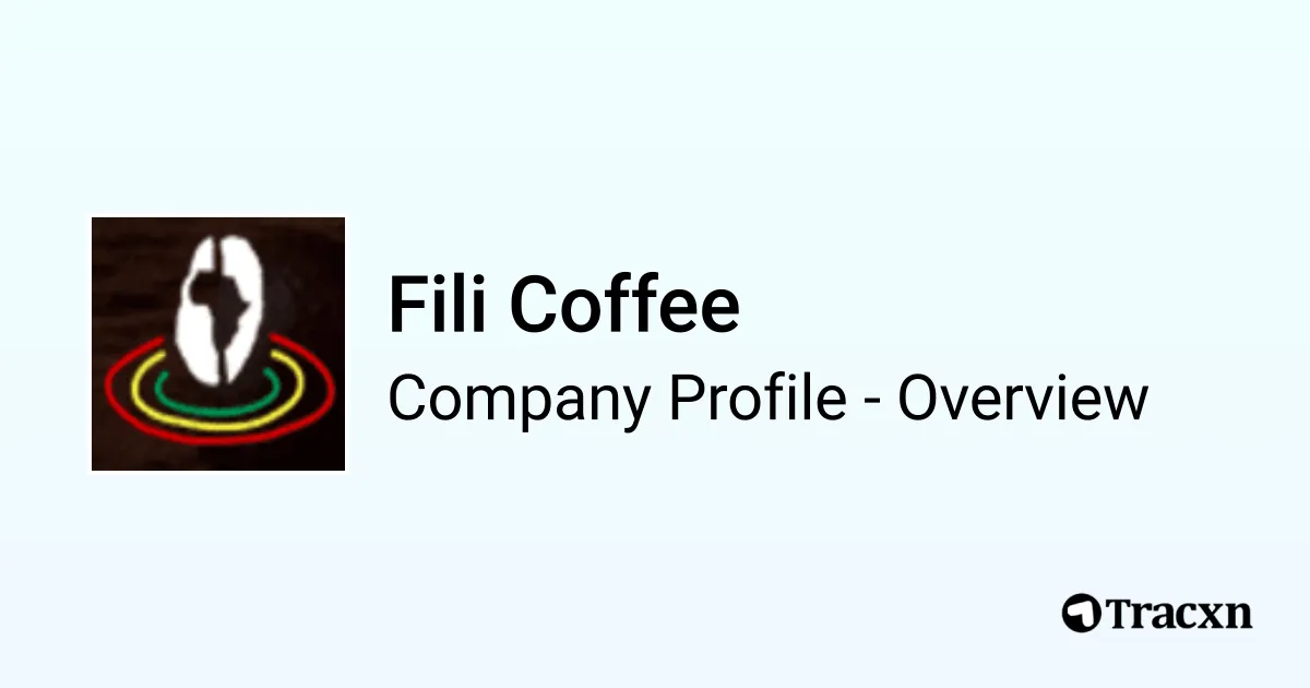 Fili Coffee - 2025 Company Profile, Team, Funding & Competitors - Tracxn