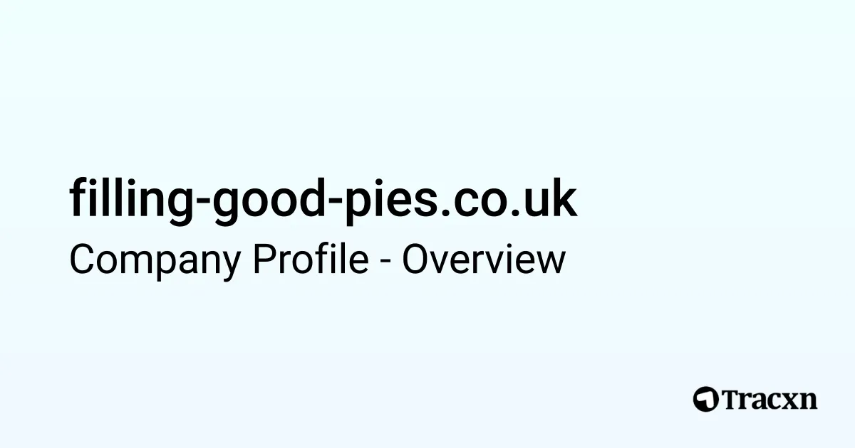 filling-good-pies.co.uk - 2025 Company Profile - Tracxn