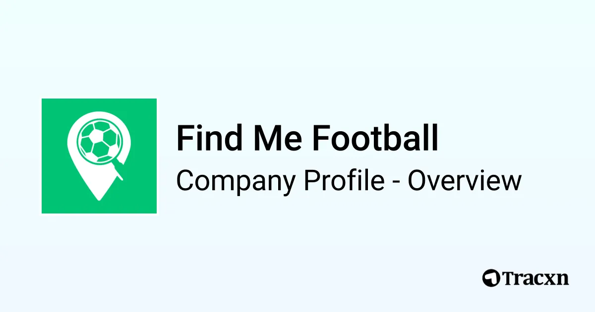 Find Me Football - 2025 Company Profile, Funding & Competitors - Tracxn