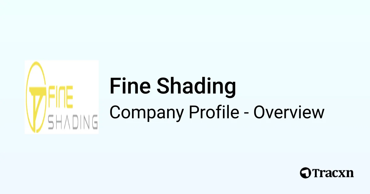 Fine Shading - 2025 Company Profile & Competitors - Tracxn