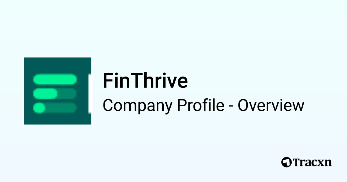 FinThrive - 2025 Company Profile, Funding & Competitors - Tracxn