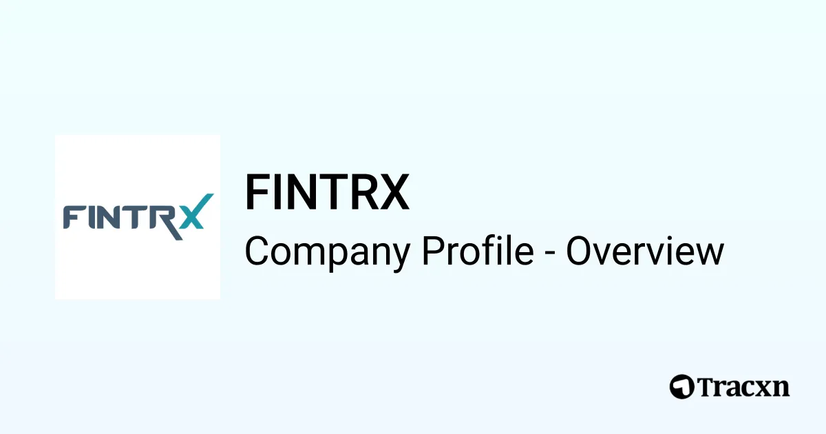 FINTRX - 2026 Company Profile, Team, Funding & Competitors - Tracxn