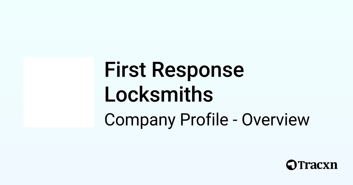 First Response Locksmiths - 2025 Company Profile - Tracxn
