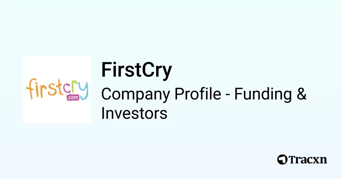 FirstCry - 2026 Funding Rounds & List of Investors - Tracxn