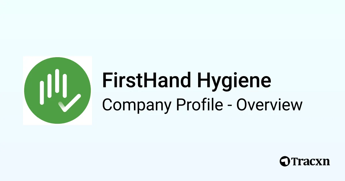 FirstHand Hygiene - 2025 Company Profile, Team, Funding & Competitors ...