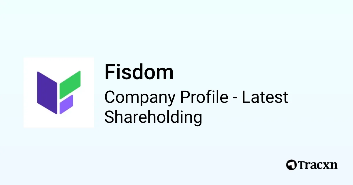 Fisdom - 2026 Latest Shareholding & Valuation - Tracxn